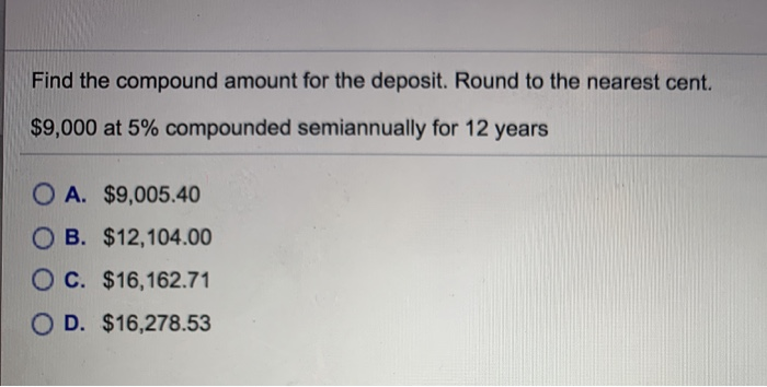 Solved $9,000 at 5% compounded semiannually for 12 years O | Chegg.com