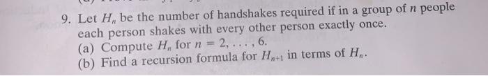Solved 9. Let H, be the number of handshakes required if in | Chegg.com