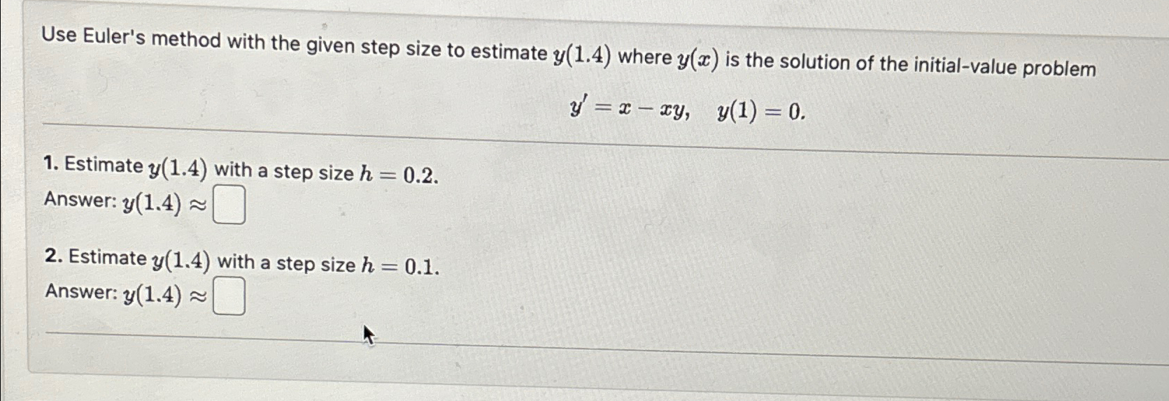 Solved Use Euler's method with the given step size to | Chegg.com
