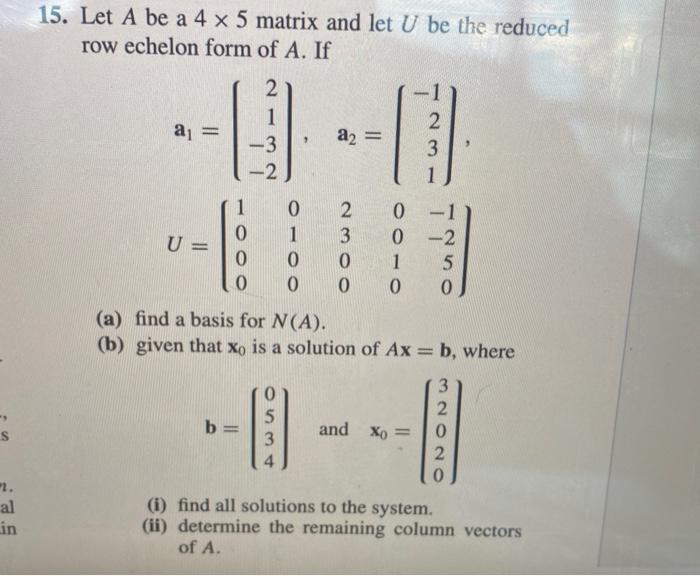 Solved 15. Let A be a 4 x 5 matrix and let U be the reduced | Chegg.com