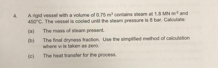 Solved 4. A rigid vessel with a volume of 0.75 m3 contains | Chegg.com