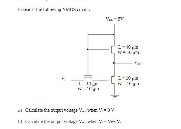 Solved Consider the following NMOS circuit.a) ﻿Calculate the | Chegg.com
