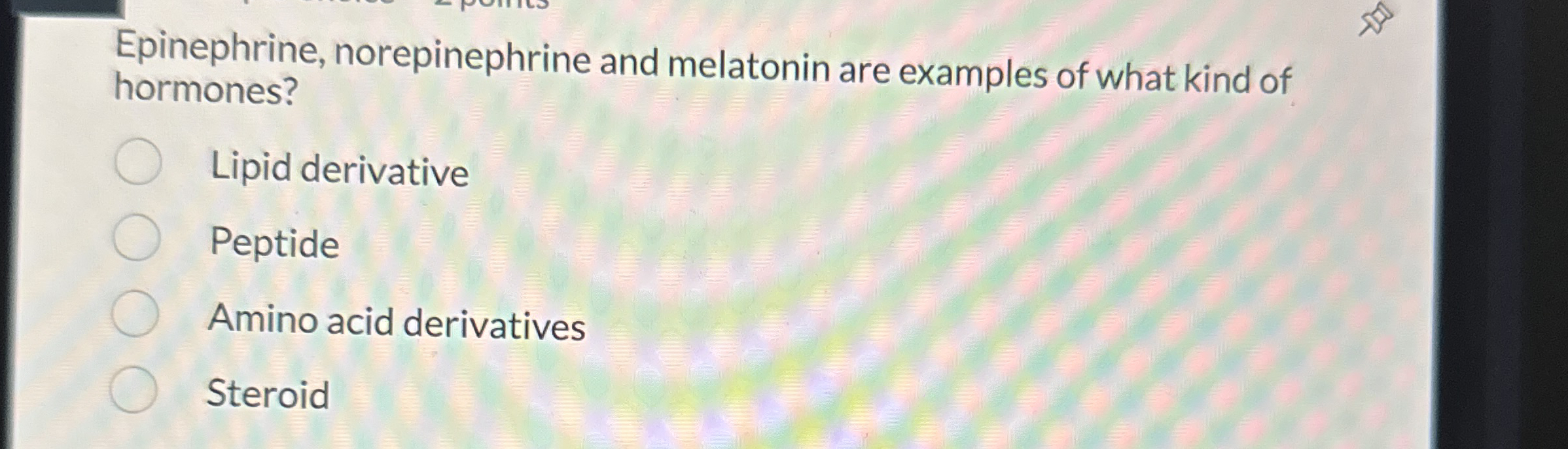 Solved Epinephrine, norepinephrine and melatonin are | Chegg.com