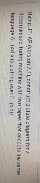 Solved Using JFLAP (version 7.1), construct a state diagram | Chegg.com