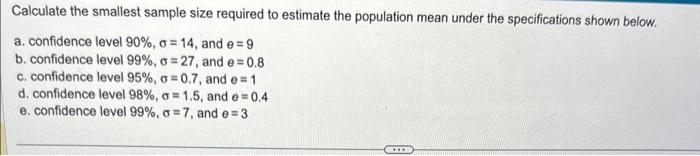 Solved Calculate the smallest sample size required to | Chegg.com