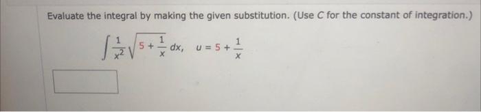 Solved Evaluate the integral by making the given | Chegg.com