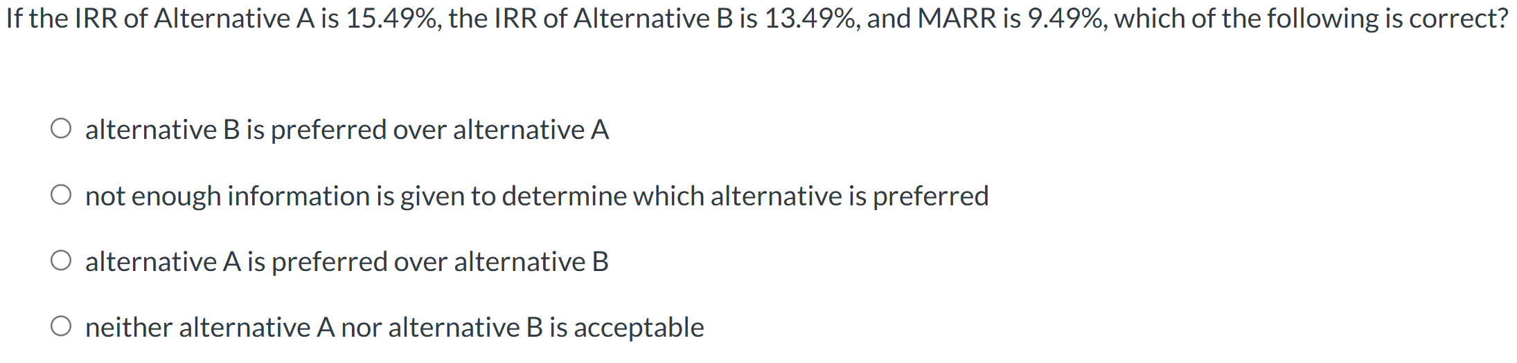 Solved If the IRR of Alternative A is \( 15.49 \% \), ﻿the | Chegg.com