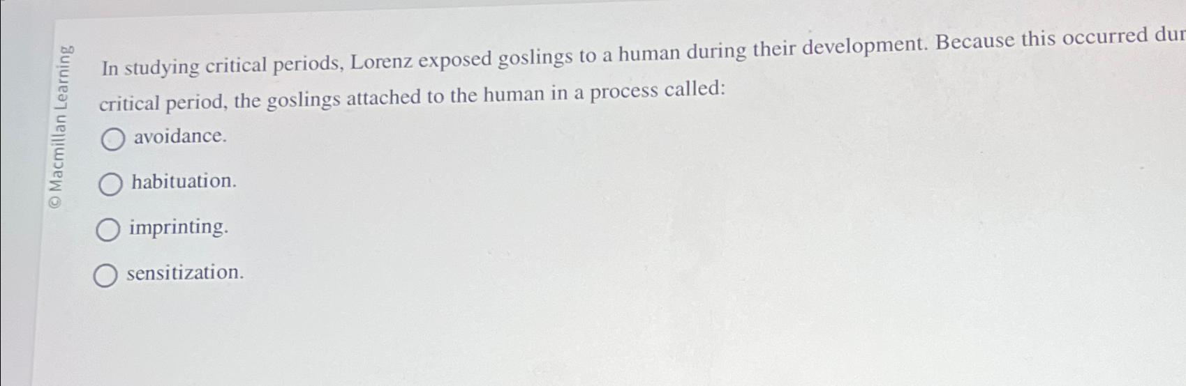 Solved In studying critical periods, Lorenz exposed goslings | Chegg.com
