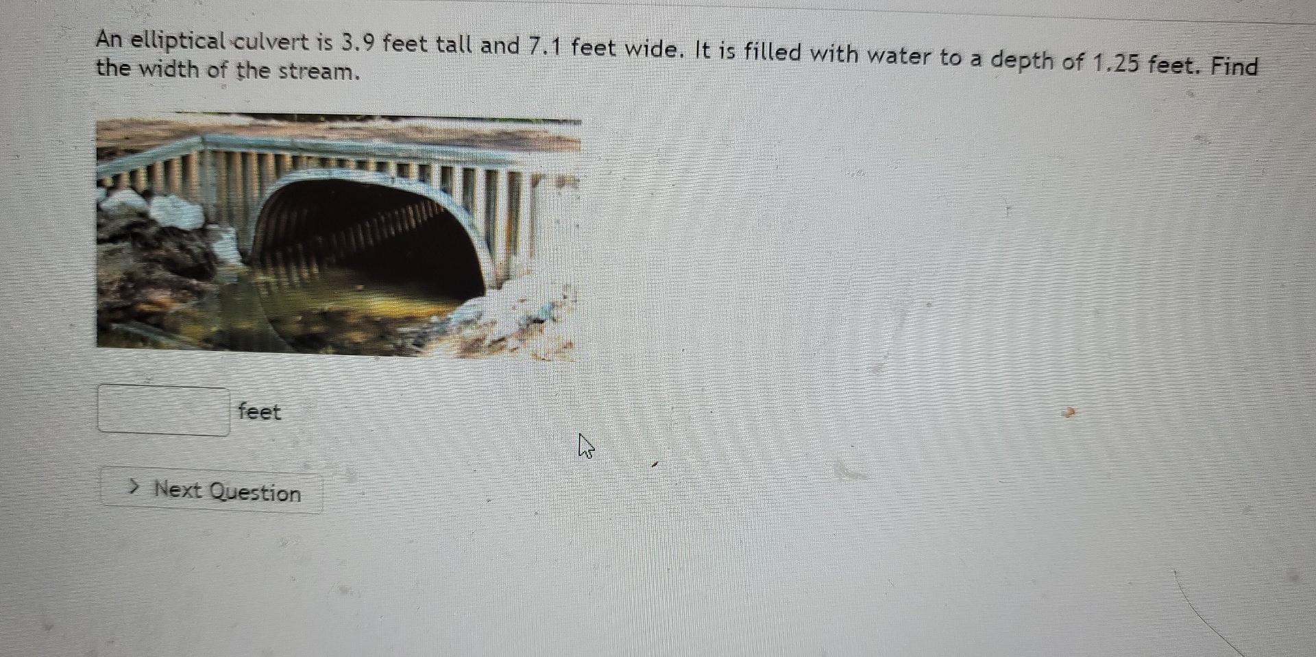 Solved Question 4 An elliptical culvert is 3.9 feet tall | Chegg.com