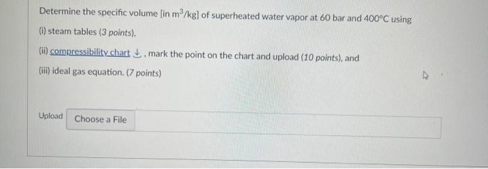 Solved Determine the specific volume [in m3/kg ] of | Chegg.com