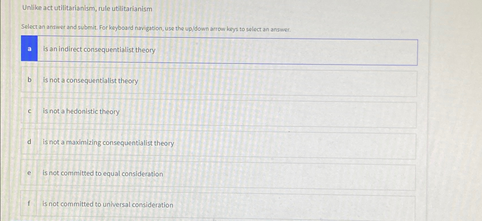 Solved Unlike act utilitarianism, rule utilitarianismSelect | Chegg.com