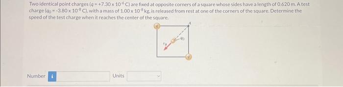 Solved Two identical point charges (q=+7.30×10−6C) are fixed | Chegg.com