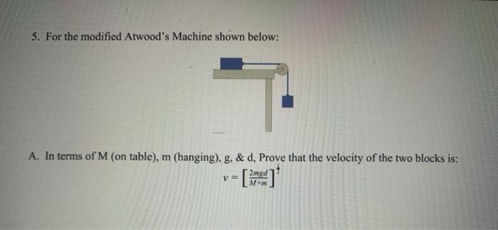 Solved 5. For the modified Atwood's Machine shown below: A. | Chegg.com
