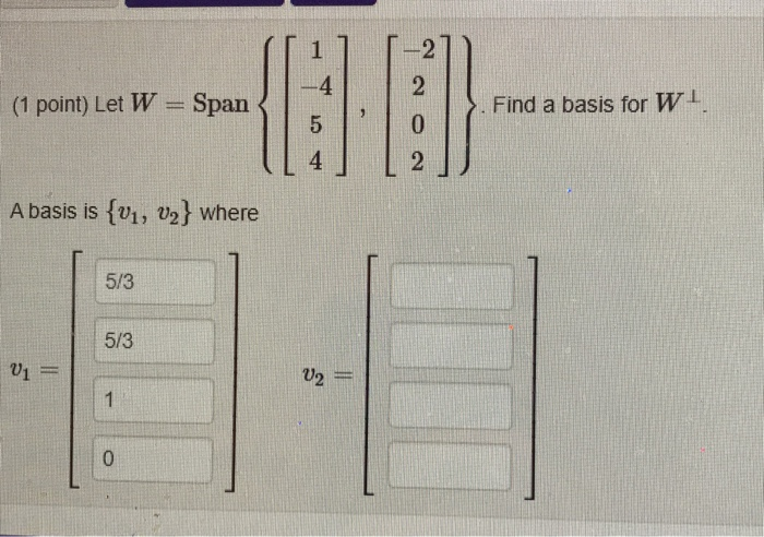 Solved 1 -4 -2 2 0 (1 point) Let W Span Find a basis for WL | Chegg.com
