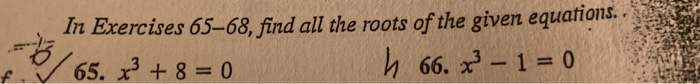 Solved In Exercises 65-68, find all the roots of the given | Chegg.com