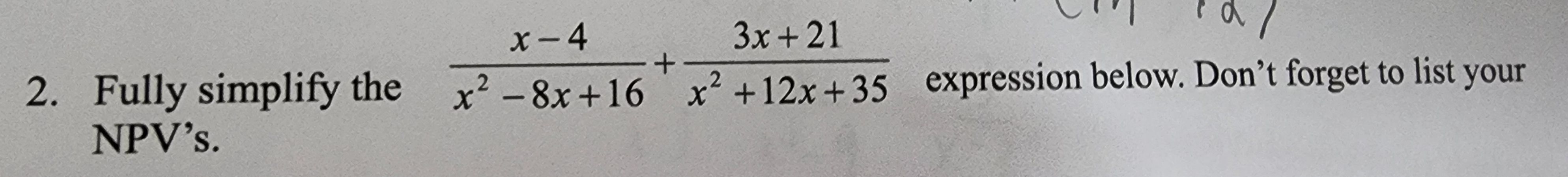 Solved Fully simplify the x-4x2-8x+16+3x+21x2+12x+35 | Chegg.com