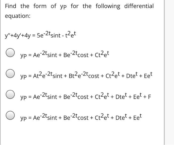 Solved Find the form of yp for the following differential | Chegg.com