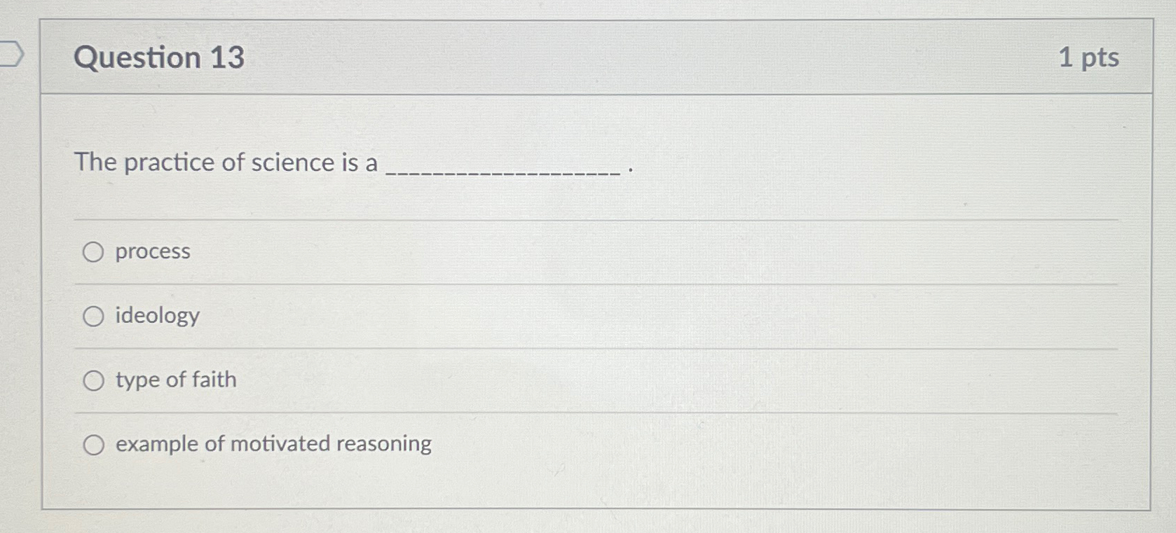 Solved Question 131ptsThe practice of science is a | Chegg.com