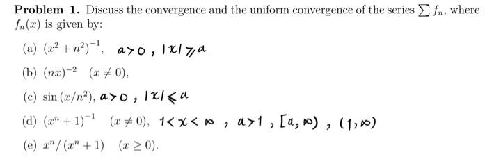 Solved Problem 1. Discuss the convergence and the uniform | Chegg.com