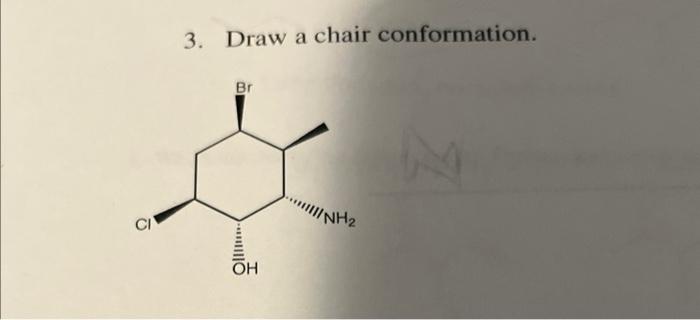 Solved 3. Draw a chair conformation. | Chegg.com