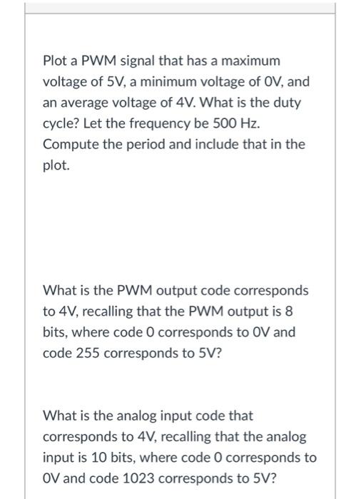 Solved Plot a PWM signal that has a maximum voltage of 5V, a | Chegg.com