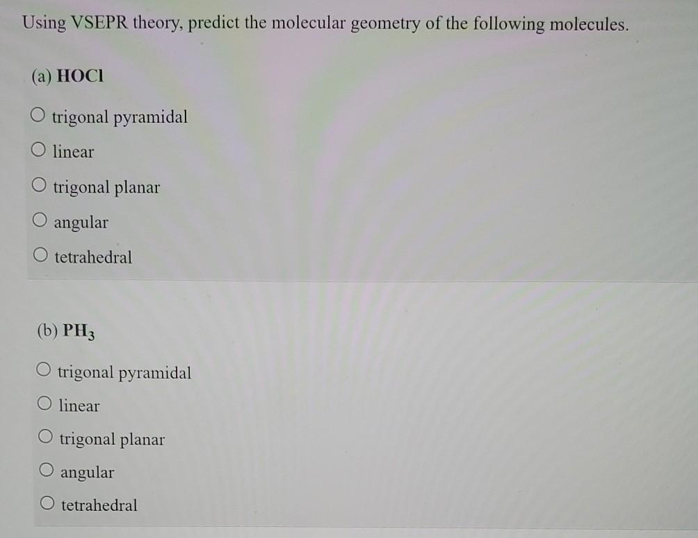 Solved a Using VSEPR theory, predict the molecular geometry | Chegg.com