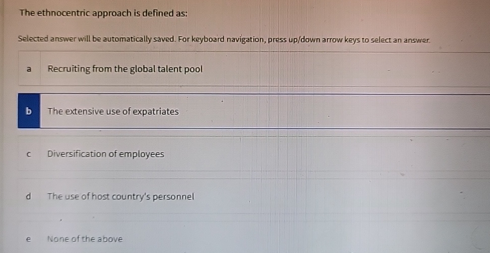 Solved The ethnocentric approach is defined as:Selected | Chegg.com