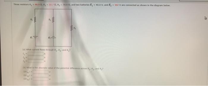 Solved Three resiston A, 30.01. - 22.7. R 70.0and two | Chegg.com