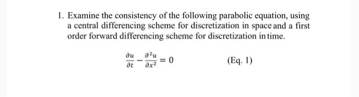 Solved Examine the consistency of the following parabolic | Chegg.com Solved Examine the consistency of the following parabolic | Chegg.com
