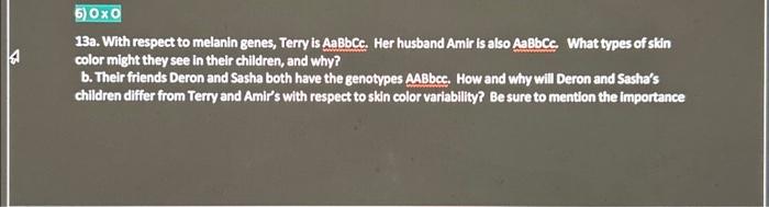 Solved With respect to melanin genes, Terry is AaBbCc. Her | Chegg.com