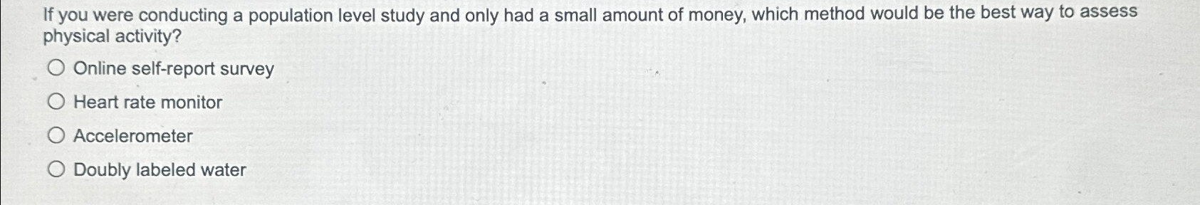 Solved If you were conducting a population level study and | Chegg.com