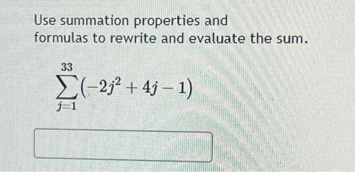 Solved Use summation properties and formulas to rewrite and | Chegg.com