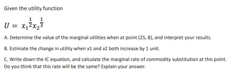 Solved Given the utility function U=x121x231 A. Determine | Chegg.com