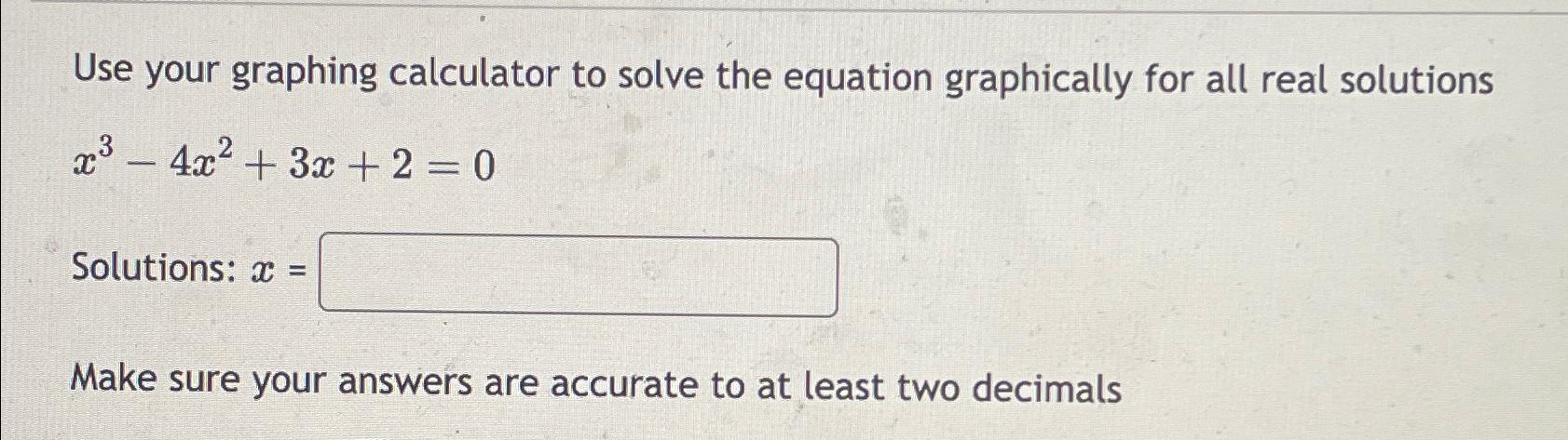 Solved Use your graphing calculator to solve the equation | Chegg.com