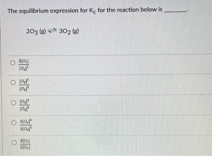 Solved The equilibrium expression for KC for the reaction | Chegg.com