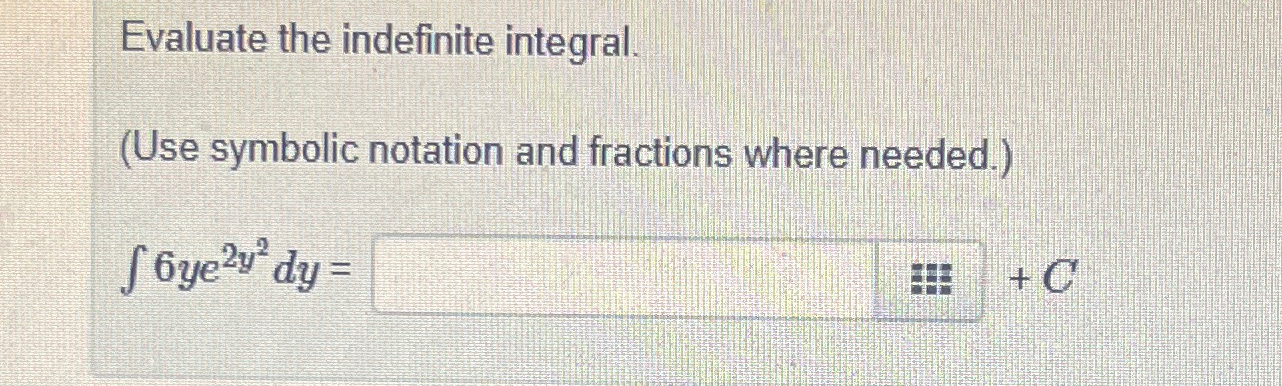 Solved Evaluate the indefinite integral.(Use symbolic | Chegg.com