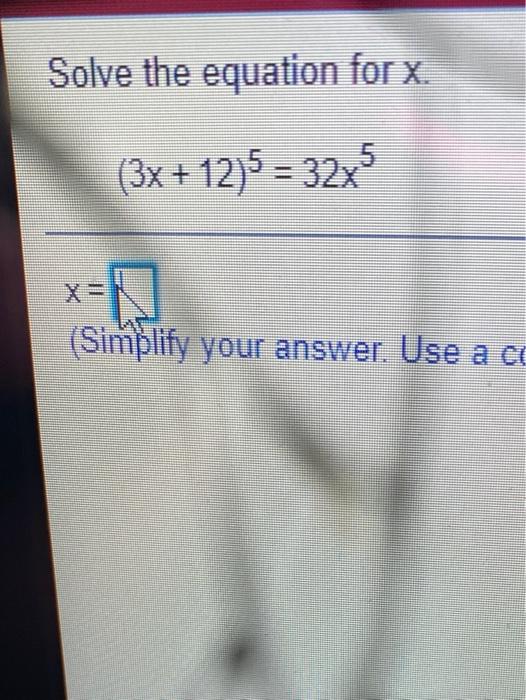Solved Solve the equation for x. (3x + 12,5 = 32x5 (Simplify | Chegg.com