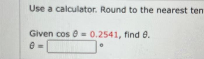 Solved Use a calculator. Round to the nearest ten Given | Chegg.com