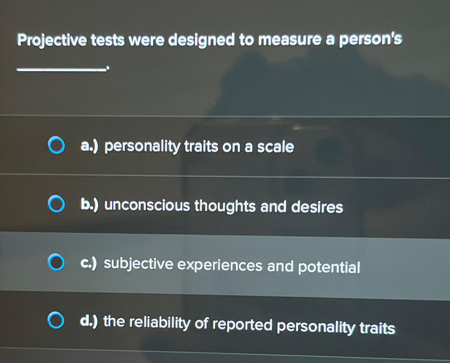 Solved Projective tests were designed to measure a | Chegg.com