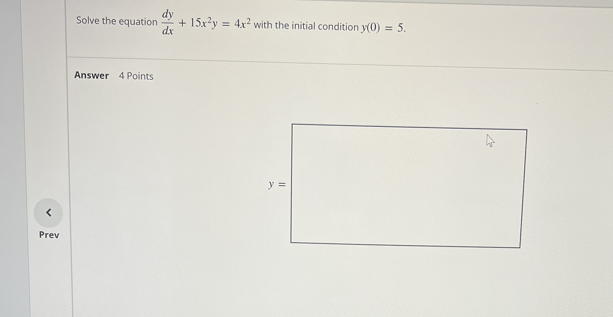 Solved Solve the equation dydx+15x2y=4x2 ﻿with the initial | Chegg.com