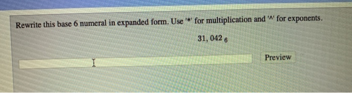 Solved Rewrite this base 6 numeral in expanded form. Use ' | Chegg.com
