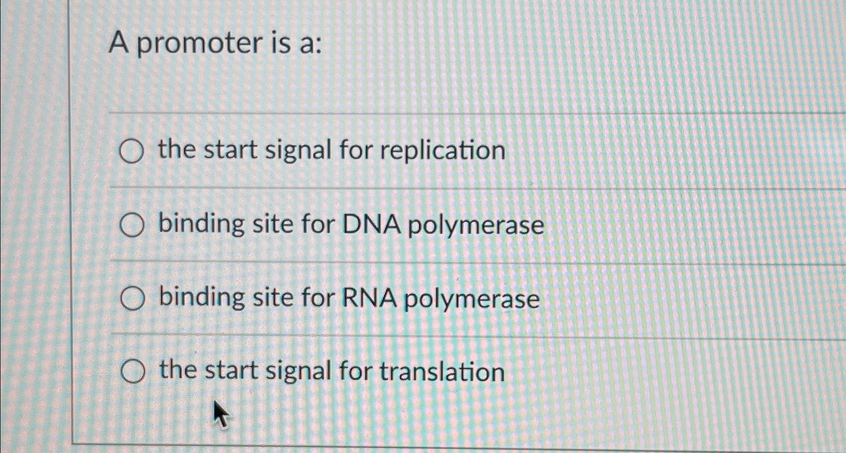 Solved A promoter is a:the start signal for | Chegg.com