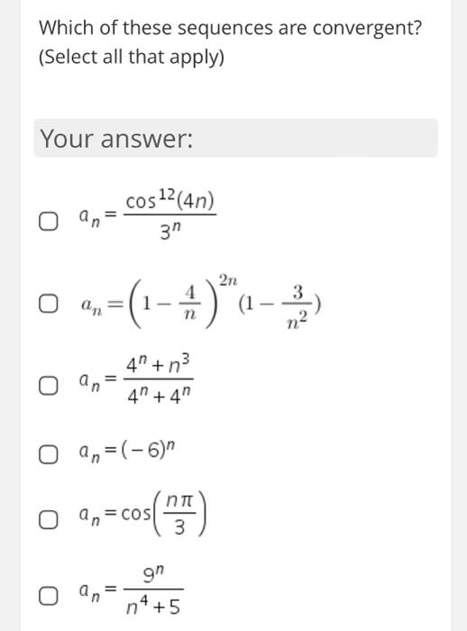 Solved Which of these sequences are convergent? (Select all | Chegg.com