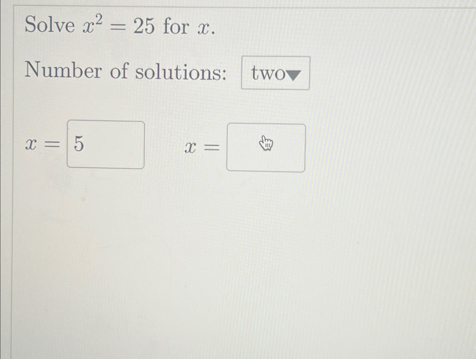 Solved Solve x2=25 ﻿for xNumber of solutions:x=x= | Chegg.com