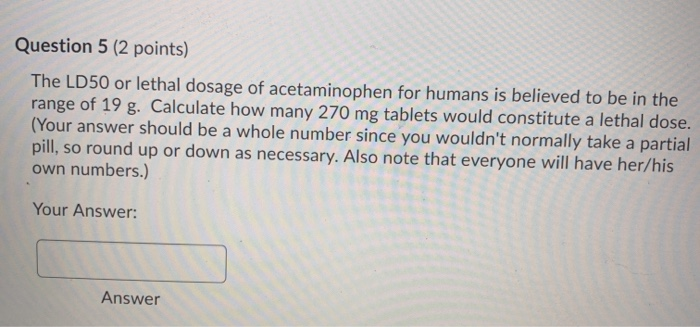 Solved Question 5 (2 points) The LD50 or lethal dosage of | Chegg.com