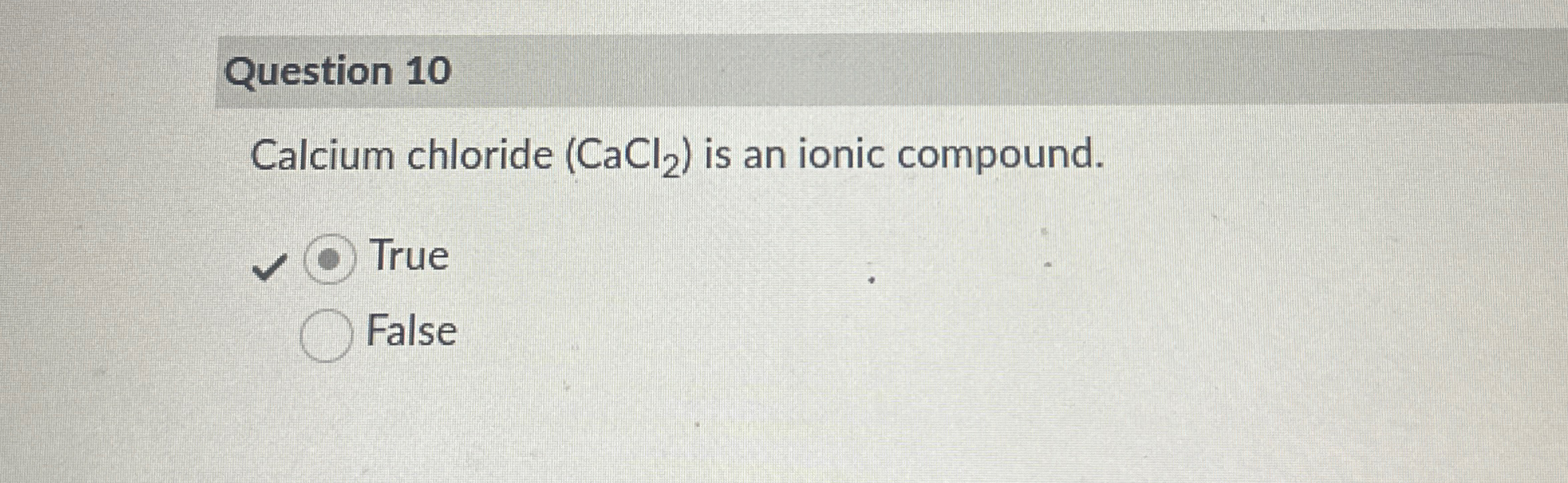 Solved Question 10Calcium chloride (CaCl2) ﻿is an ionic | Chegg.com