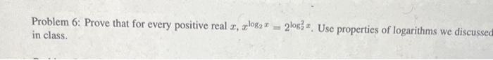 Solved Problem 6: Prove that for every positive real | Chegg.com