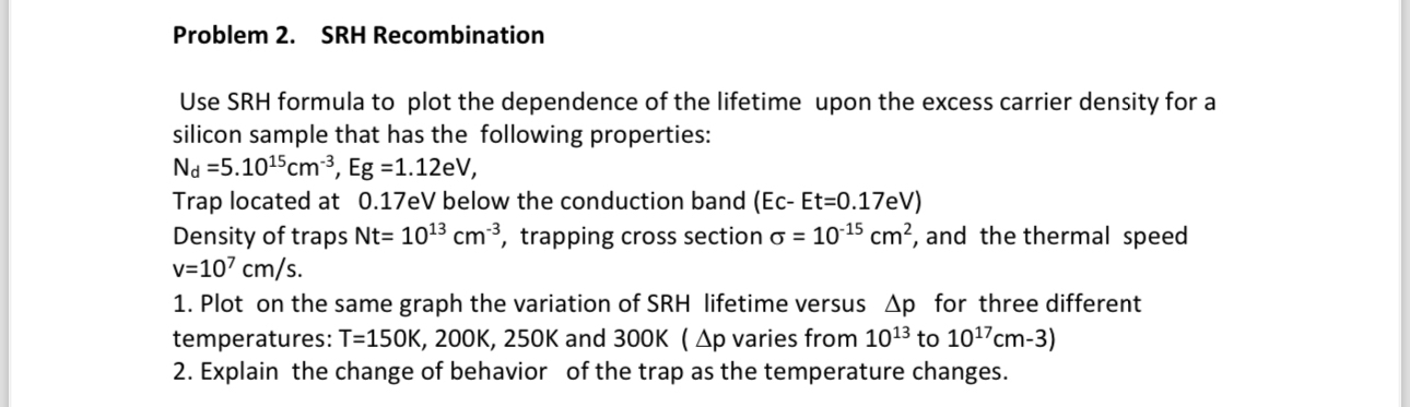 Solved Problem 2. ﻿SRH RecombinationUse SRH formula to plot | Chegg.com