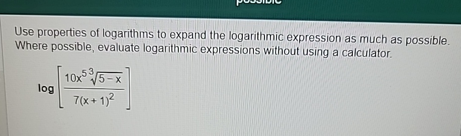 Solved Use properties of logarithms to expand the | Chegg.com