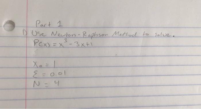 Solved Part 1 1 Use Newton Raphson Method To Solve